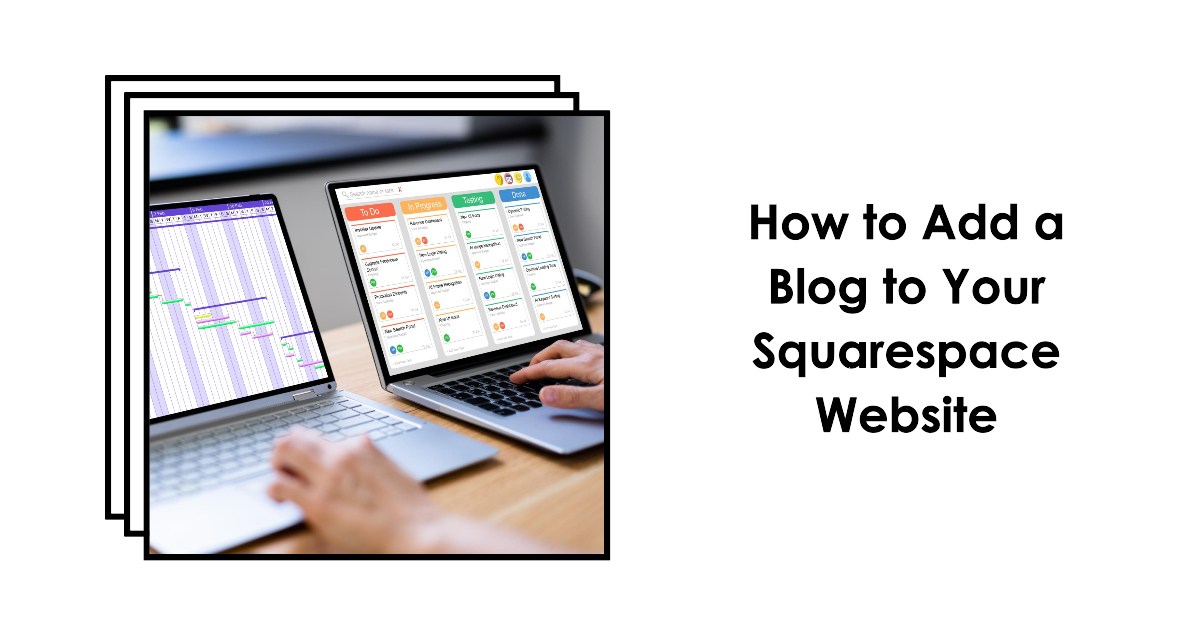 How to Add a Blog to Your Squarespace Website in 5 Easy Steps