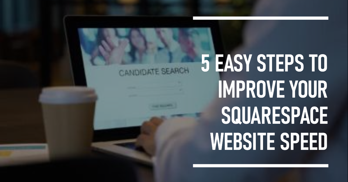 How to Improve Squarespace Website Speed in 5 Easy Steps