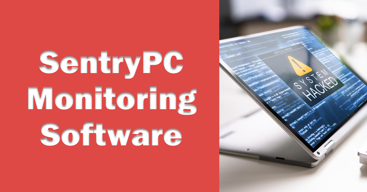 SentryPC Monitoring Software to Enhance Security, Productivity, and Compliance with