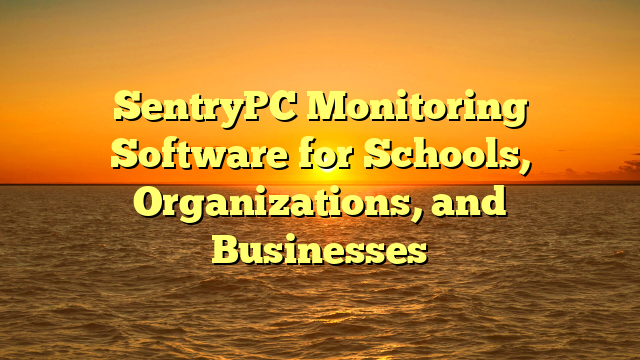 SentryPC Monitoring Software to Enhance Security, Productivity, and ...